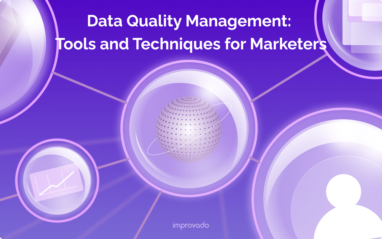 Data Quality Management: Tools and Techniques for Marketers
